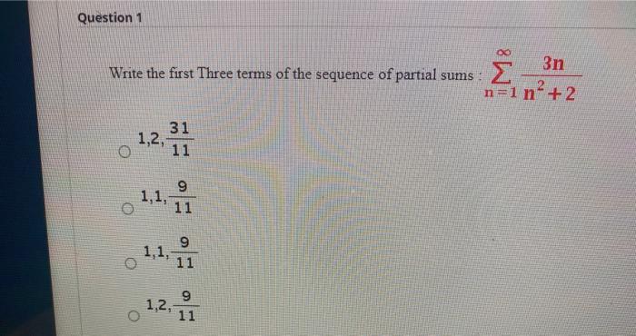 Solved Question 1 oo 3n Write the first Three terms of the | Chegg.com