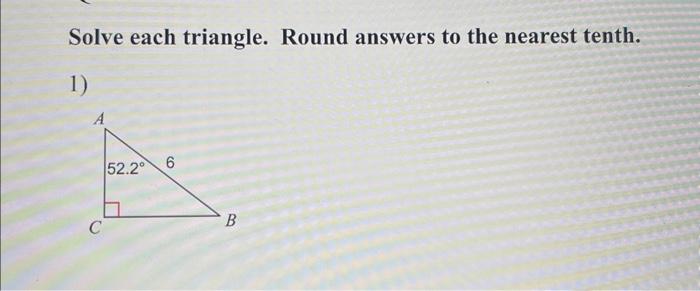 Solved Solve each triangle. Round answers to the nearest | Chegg.com Solved Solve each triangle. Round answers to the nearest | Chegg.com