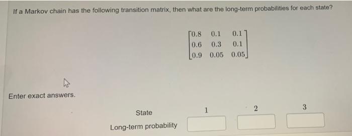 Solved If a Markov chain has the following transition | Chegg.com