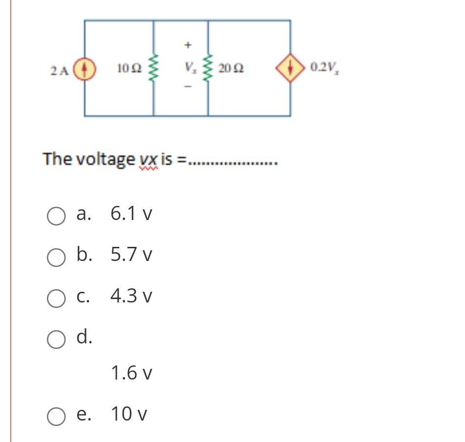 Solved The voltage vx is = a. 6.1v b. 5.7v C. 4.3v d. 1.6v | Chegg.com