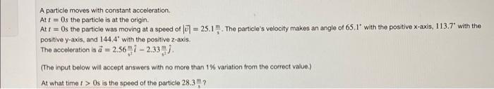Solved A particle moves with constant acceleration. At t=0 s | Chegg.com
