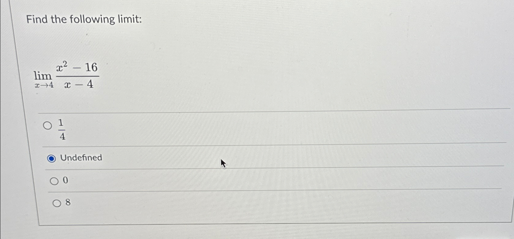 Solved Find the following limit:limx→4x2-16x-414Undefined08 | Chegg.com