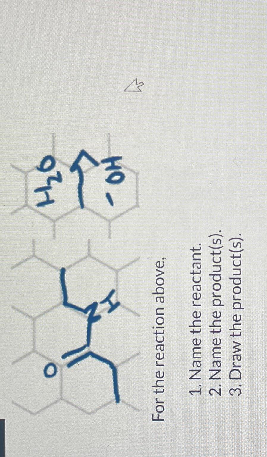 Solved For the reaction above,Name the reactant.Name the | Chegg.com