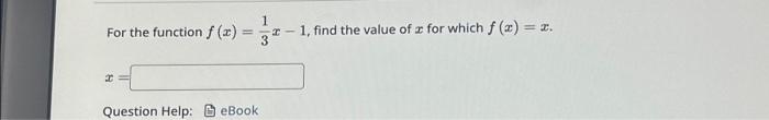 Solved For the function f(x)=31x−1, find the value of x for | Chegg.com