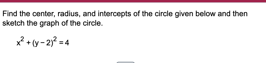 Solved Find the center, radius, and intercepts of ﻿the | Chegg.com