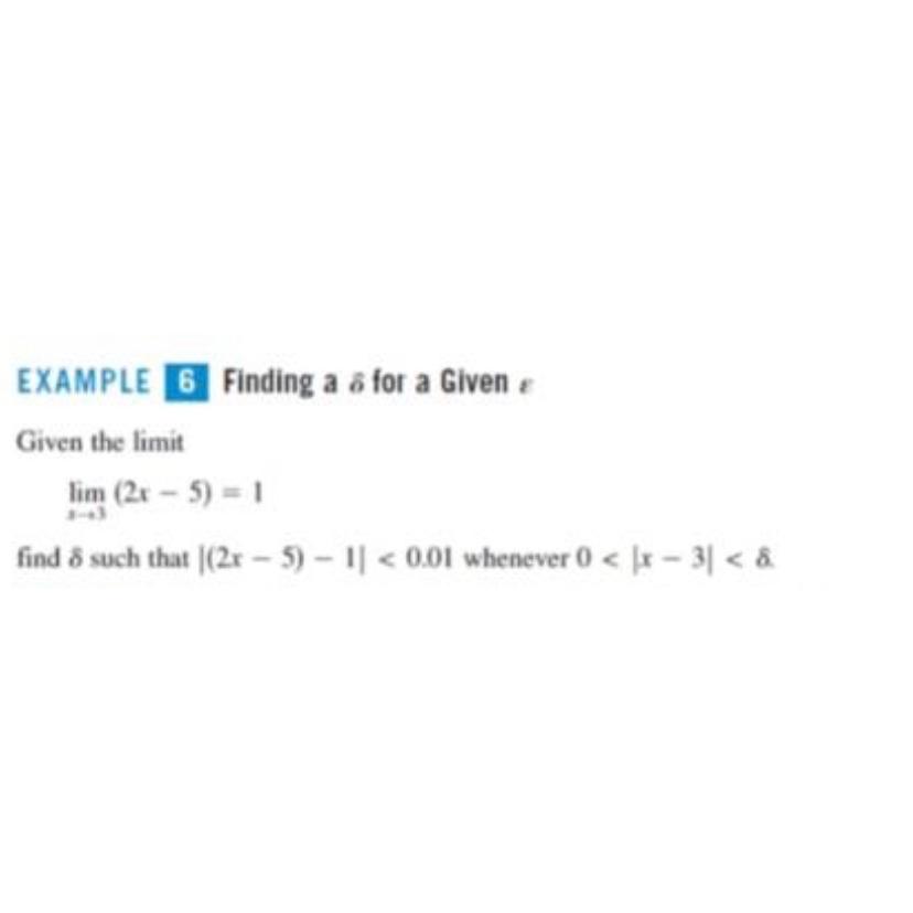 Solved EXAMPLE 6 Finding a ô for a Given εGiven the | Chegg.com Solved EXAMPLE 6 Finding a ô for a Given εGiven the | Chegg.com