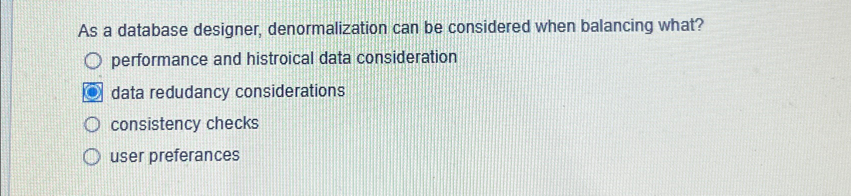Solved As a database designer, denormalization can be | Chegg.com