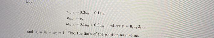 Solved Let Un+1 = 0.2n + 0.1w, Un+1 = un Wn+1 = 0.1un +0.2), | Chegg.com