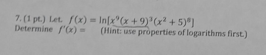 Solved (1 pt.) Let f(x)=ln[x9(x+9)3(x2+5)8] etermine f′(x)= | Chegg.com