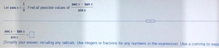 Solved Let cosx=91. Find all possible values of | Chegg.com
