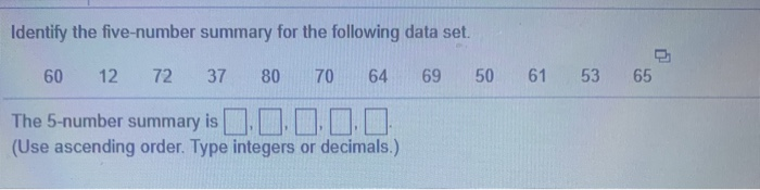 Solved Identify the five-number summary for the following | Chegg.com