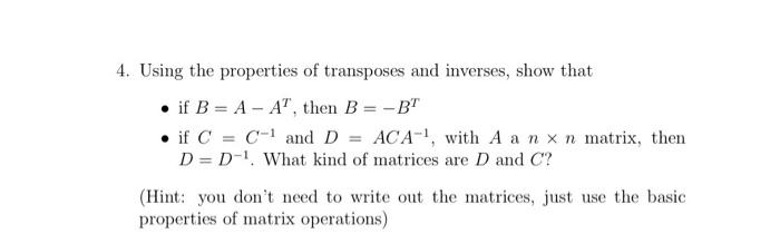 Solved 4. Using the properties of transposes and inverses, | Chegg.com