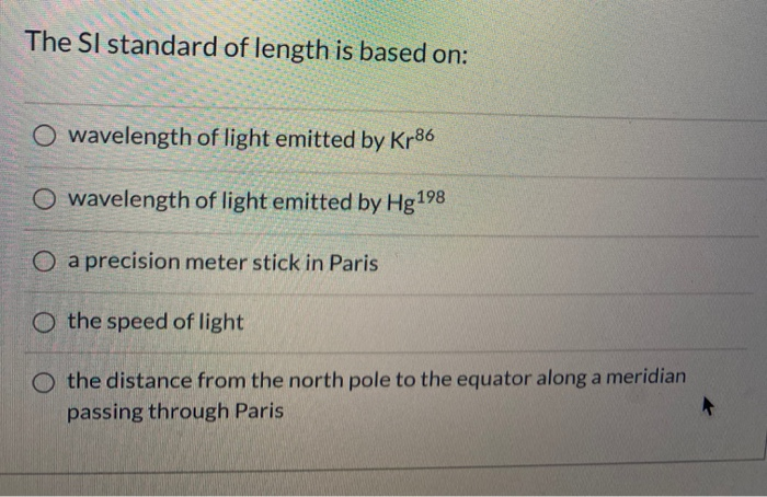 Solved The Sl standard of length is based on: wavelength of | Chegg.com