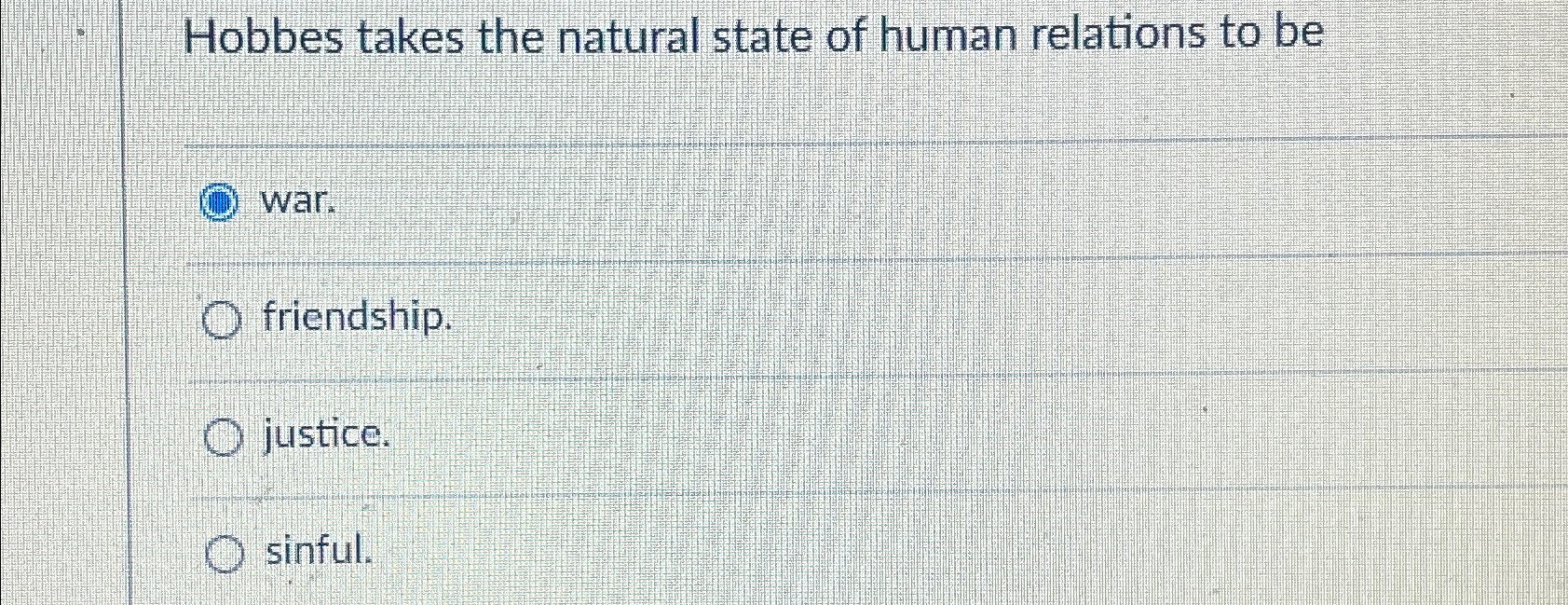 Solved Hobbes takes the natural state of human relations to | Chegg.com