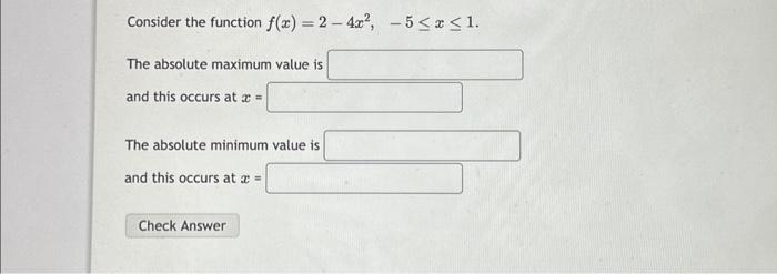 Solved Consider the function f(x)=2−4x2,−5≤x≤1. The absolute | Chegg.com