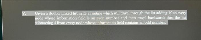 Solved 7. Given a doubly linked list write a routine which | Chegg.com