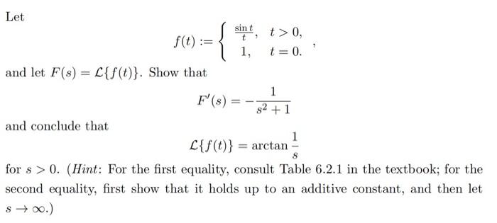 Solved Let f(t):={tsint,1,t>0t=0 and let F(s)=L{f(t)}. Show | Chegg.com