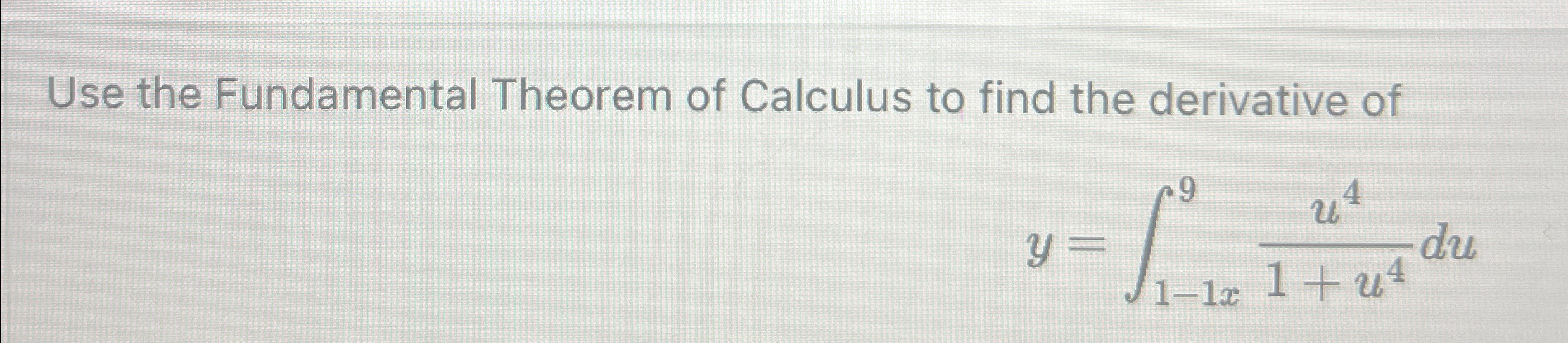 Solved Use the Fundamental Theorem of Calculus to find the | Chegg.com