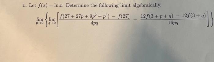 Solved 1. Let f(x) = ln x. Determine the following limit | Chegg.com