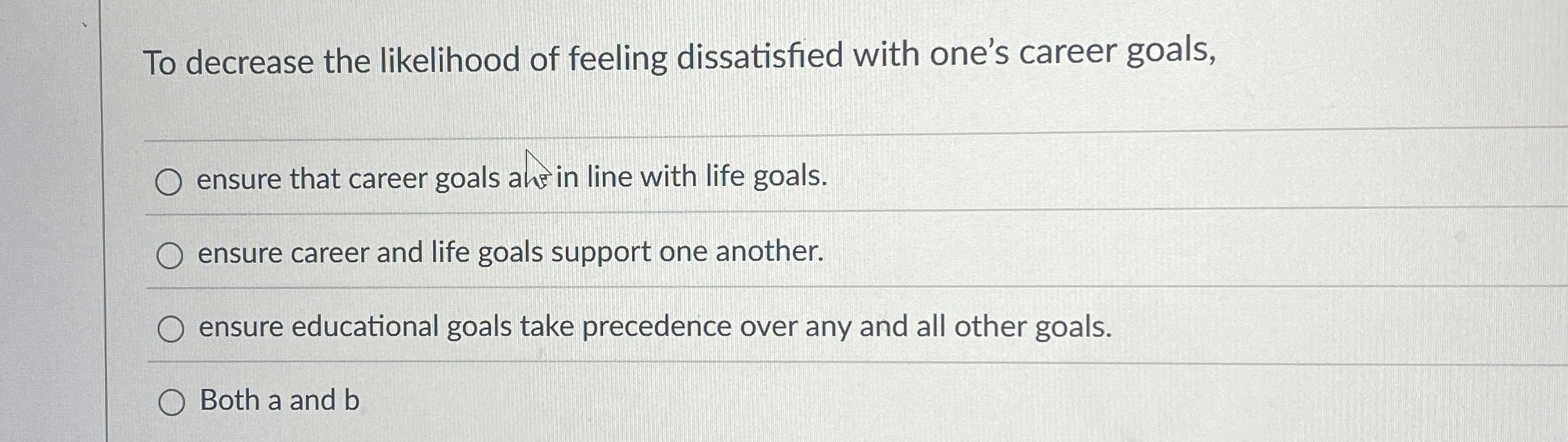 Solved To decrease the likelihood of feeling dissatisfied | Chegg.com