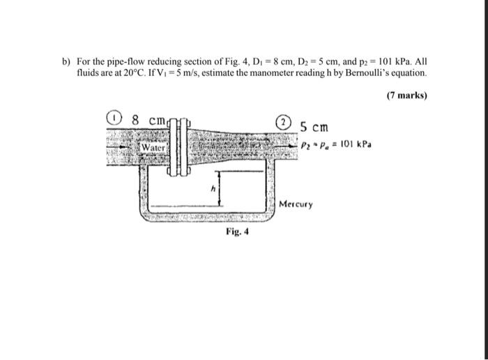 Solved b) For the pipe-flow reducing section of Fig. 4, D. = | Chegg.com