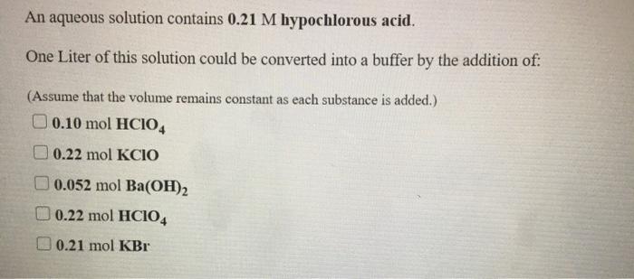 Solved An aqueous solution contains 0.21 M hypochlorous | Chegg.com