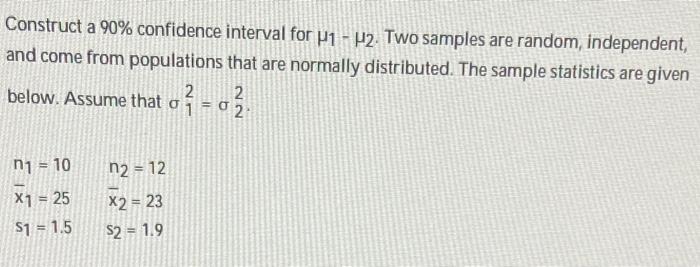 Solved Construct a 90% confidence interval for u1-u2. Two | Chegg.com