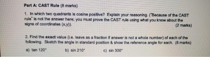 Solved Part A: CAST Rule (8 marks) 1. In which two quadrants | Chegg.com