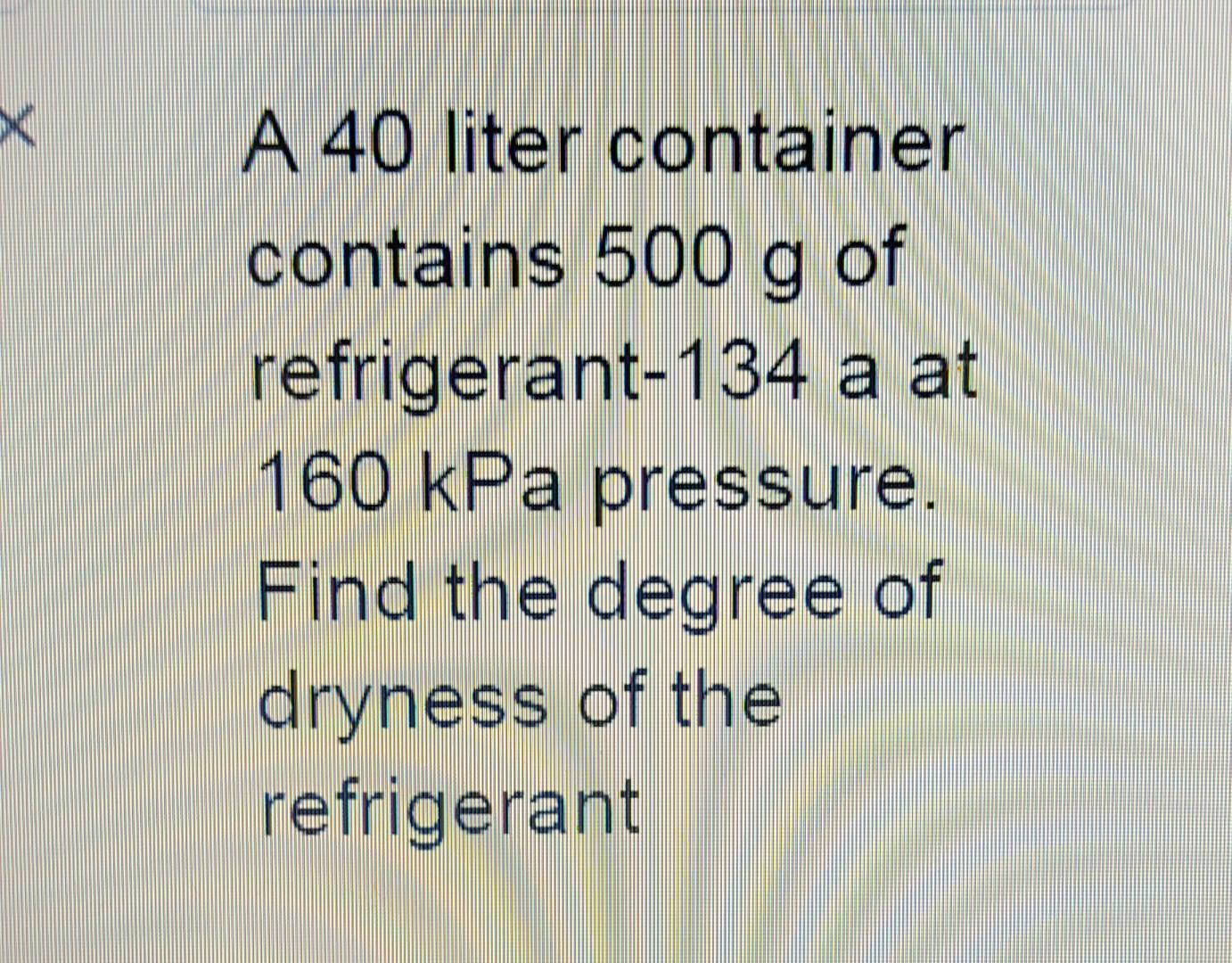 Solved A 40 liter container contains 500 g of | Chegg.com