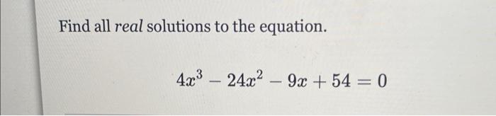 Solved Find all real solutions to the equation. | Chegg.com
