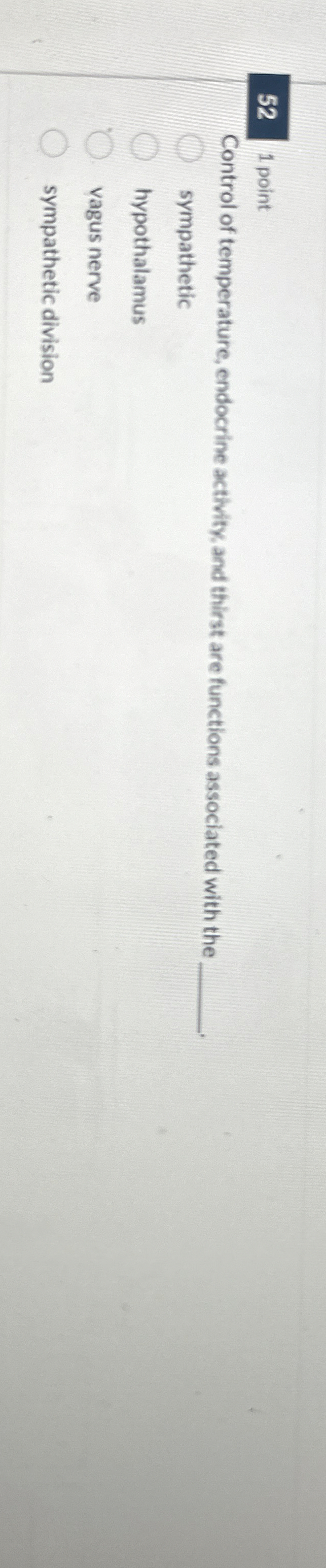 Solved 1 ﻿pointControl of temperature, endocrine activity, | Chegg.com