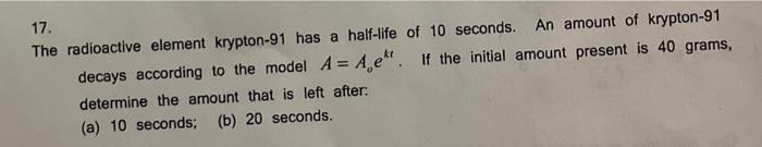Solved 17. The radioactive element krypton-91 has a | Chegg.com