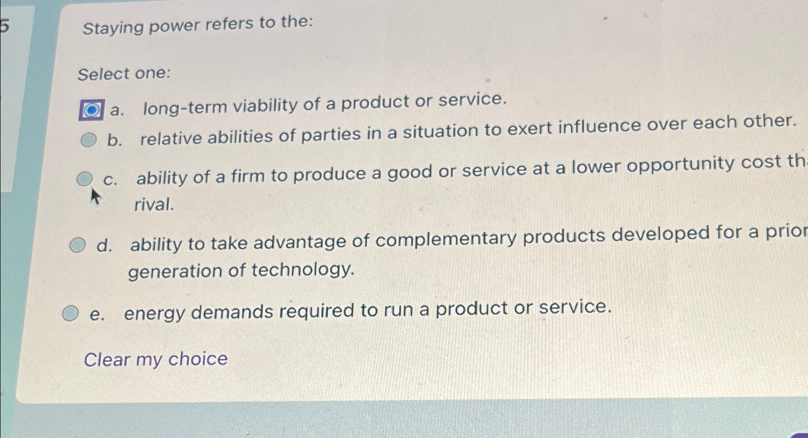 Solved Staying power refers to the:Select one:a. ﻿long-term | Chegg.com