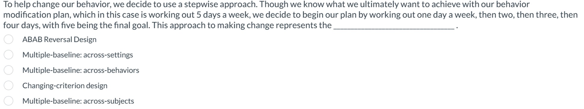 Solved To help change our behavior, we decide to use a | Chegg.com