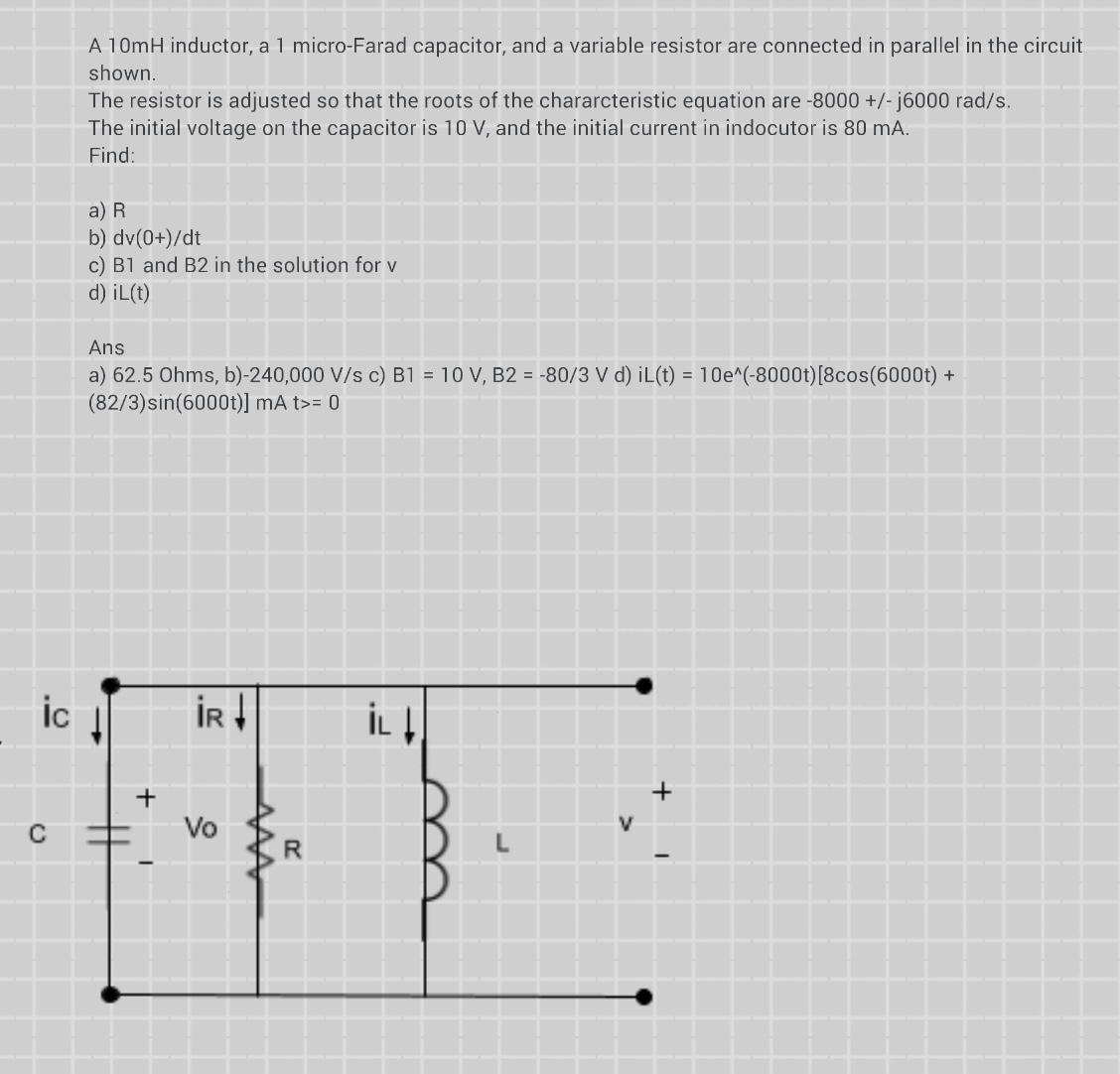 Solved A 10mH ﻿inductor, a 1 ﻿micro-Farad capacitor, and a | Chegg.com