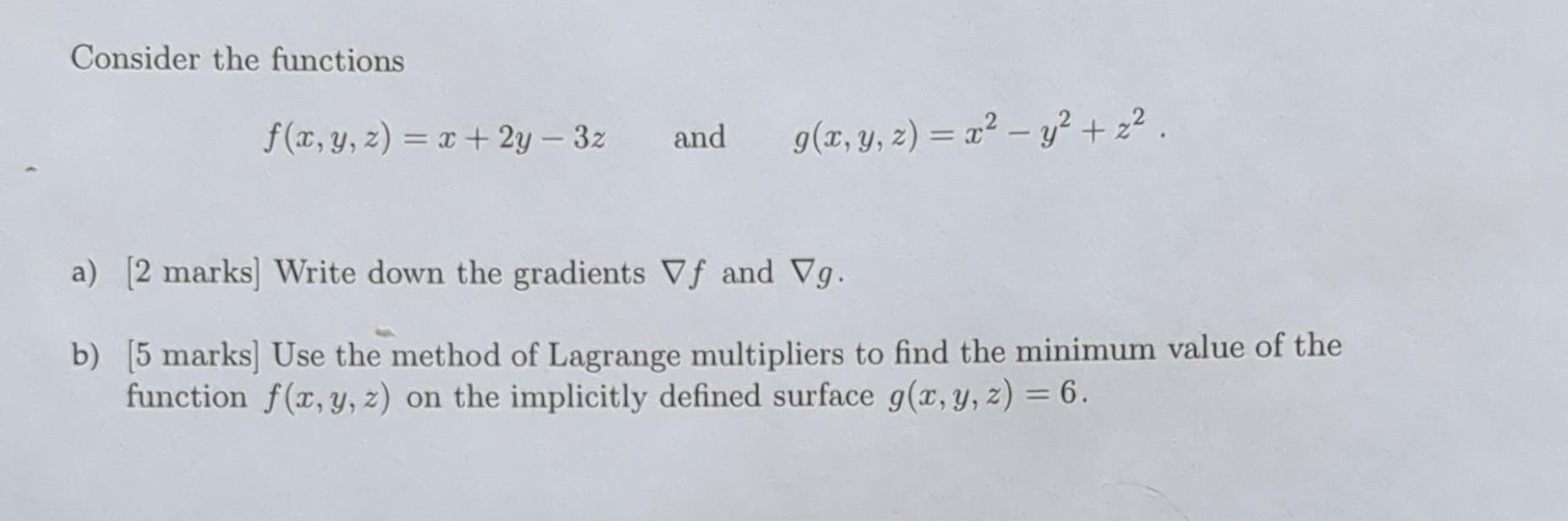 Solved Consider the functions f(x,y,z)=x+2y−3z and | Chegg.com