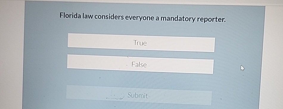 Solved Florida law considers everyone a mandatory | Chegg.com Solved Florida law considers everyone a mandatory | Chegg.com