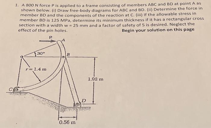 Solved 1. A 800 N force P is applied to a frame consisting | Chegg.com