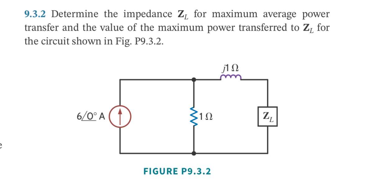 Solved 9.3.2 ﻿Determine the impedance ZL ﻿for maximum | Chegg.com