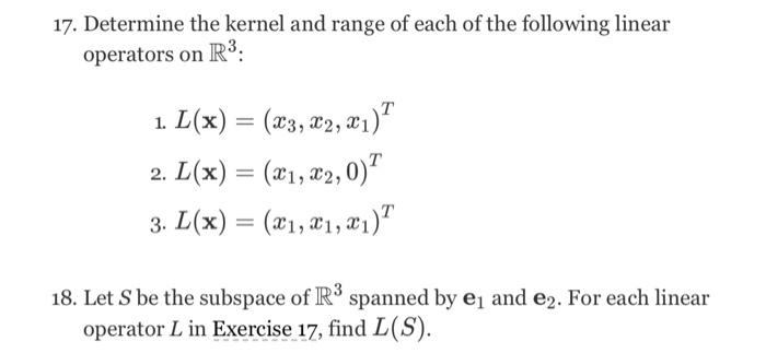 Solved 17. Determine the kernel and range of each of the | Chegg.com