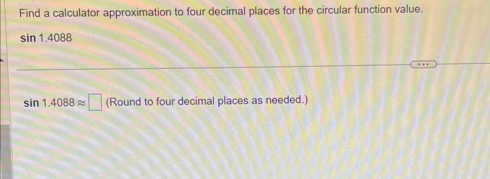 Solved Find a calculator approximation to four decimal | Chegg.com