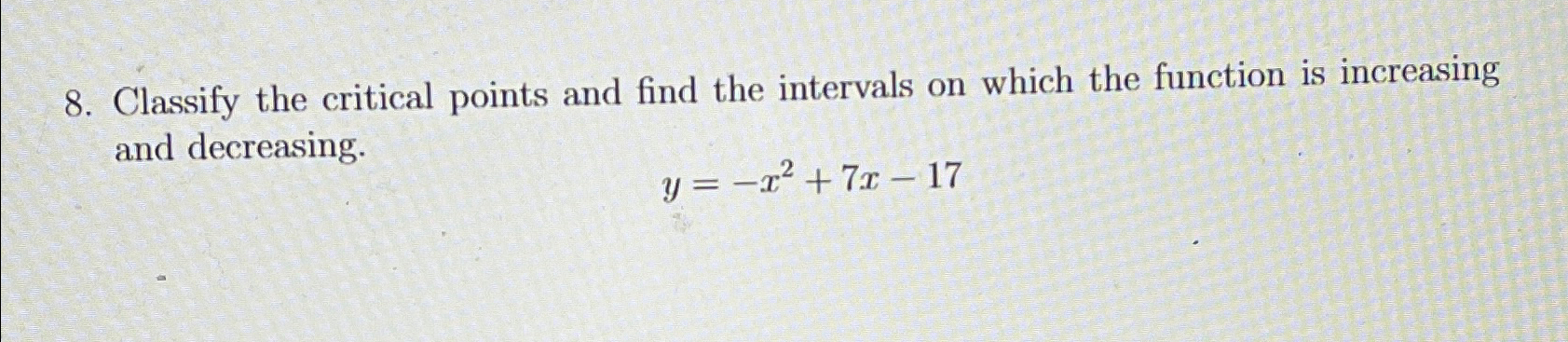 Solved Classify the critical points and find the intervals | Chegg.com