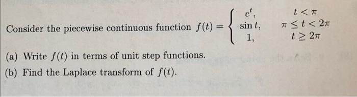 Solved Consider the piecewise continuous function | Chegg.com