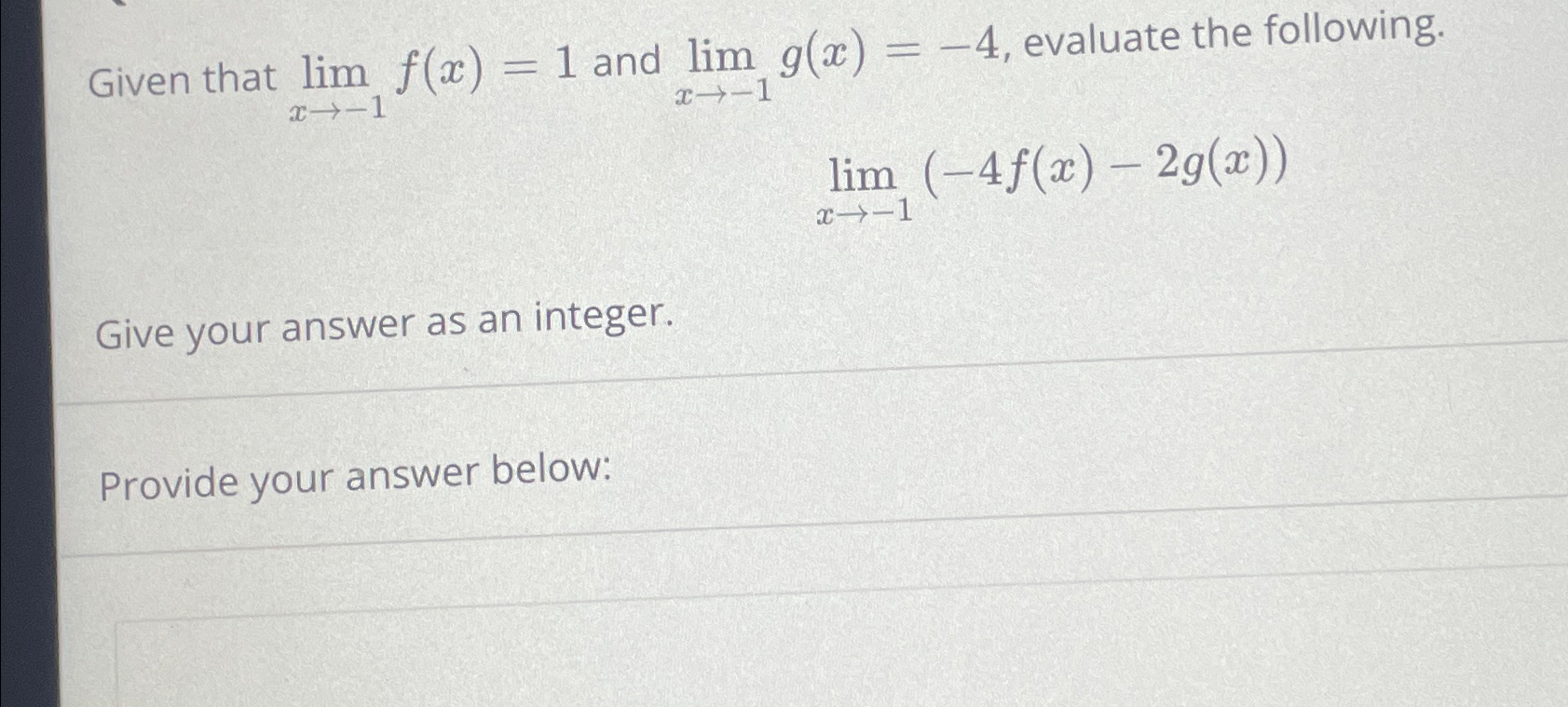 Solved Given that limx→-1f(x)=1 ﻿and limx→-1g(x)=-4, | Chegg.com