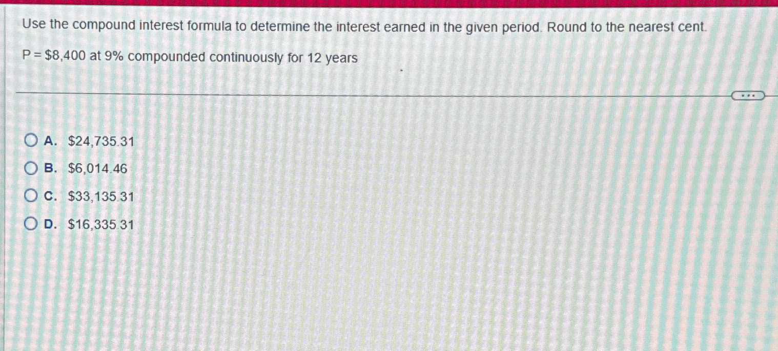 Solved Use the compound interest formula to determine the | Chegg.com