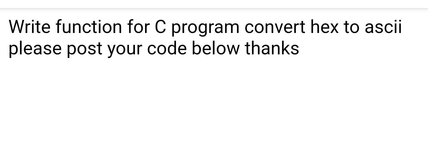 Solved Write Function For C Program Convert Hex To Ascii