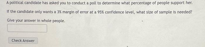Solved A political candidate has asked you to conduct a poll | Chegg.com