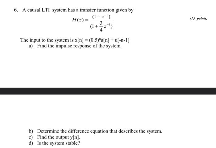 Solved 6. A causal LTI system has a transfer function given | Chegg.com
