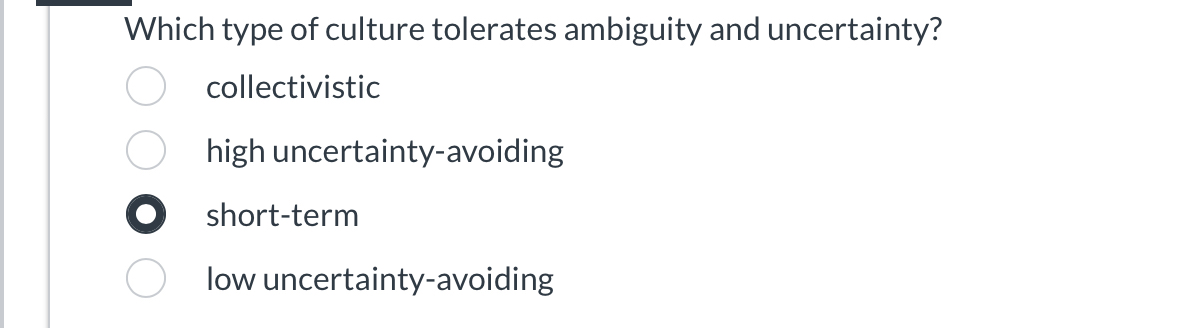 Solved Which type of culture tolerates ambiguity and | Chegg.com Solved Which type of culture tolerates ambiguity and | Chegg.com