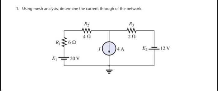 Solved 1. Using mesh analysis, determine the current through | Chegg.com